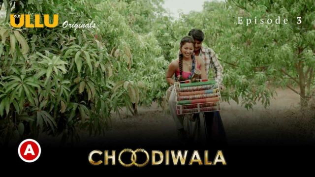 Watch Now Choodiwala Part-2 Ullu Hindi Hot Web Series 2022 Episode 3. Choodiwala Part-2 Ullu ...