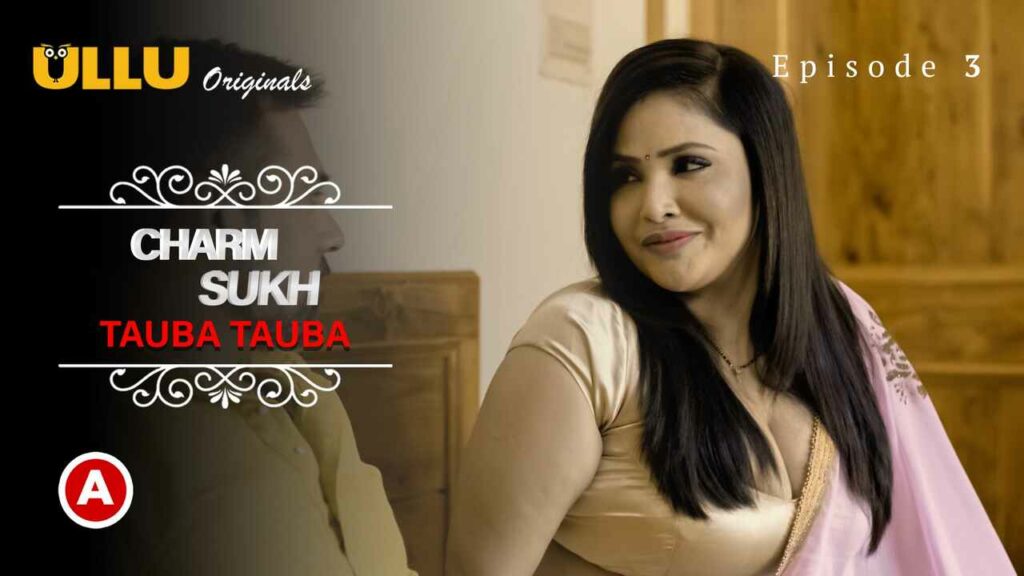 Watch Now Charmsukh Tauba Tauba Part-2 Ullu Hot Web Series 2022 Ep 3 ...